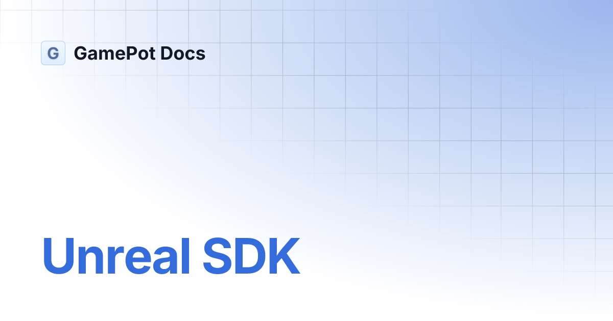 Unreal SDK | GamePot Docs